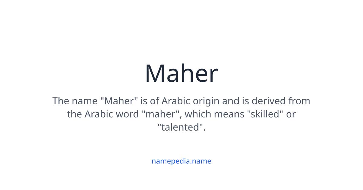 Maher - Meaning, Nicknames, Origins and More | Namepedia