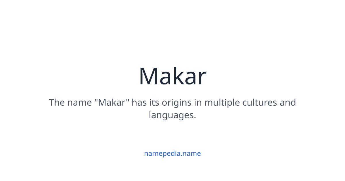 Makar Meaning, Origin, Nicknames & Popularity | Namepedia