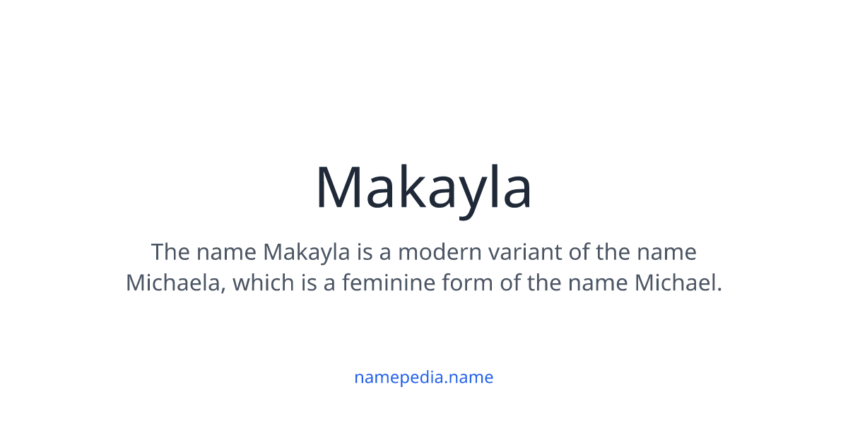 Makayla - Meaning, Nicknames, Origins and More | Namepedia