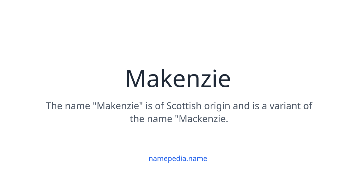 Makenzie - Meaning, Nicknames, Origins and More | Namepedia