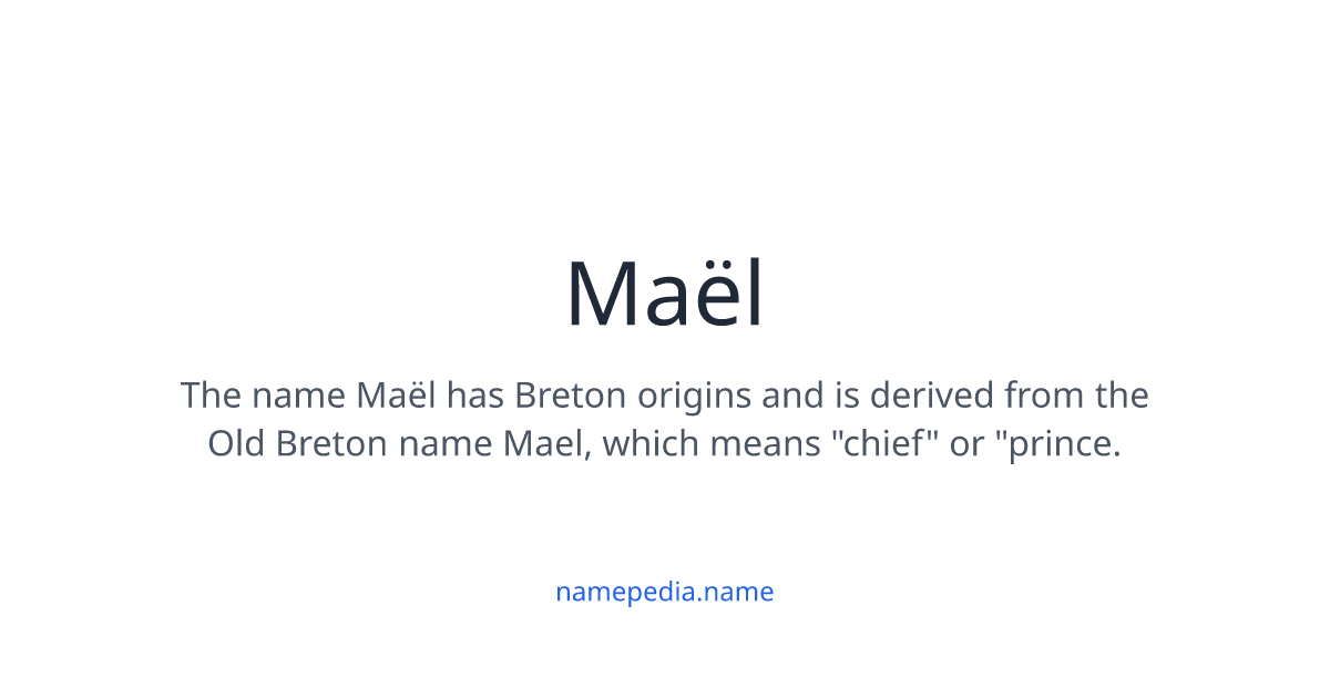 Maël Meaning, Origin, Nicknames & Popularity | Namepedia