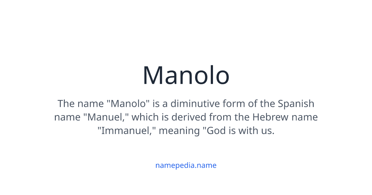 Manolo Meaning, Origin, Nicknames & Popularity | Namepedia