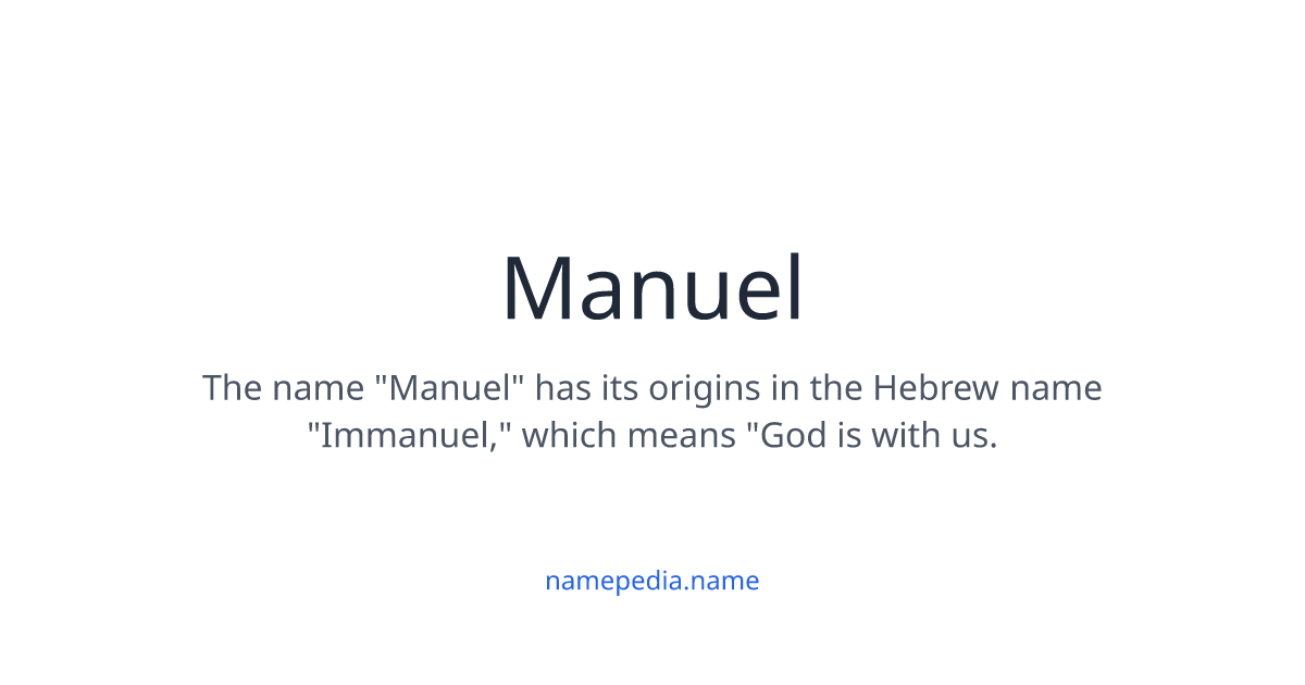 Manuel - Meaning, Nicknames, Origins and More | Namepedia