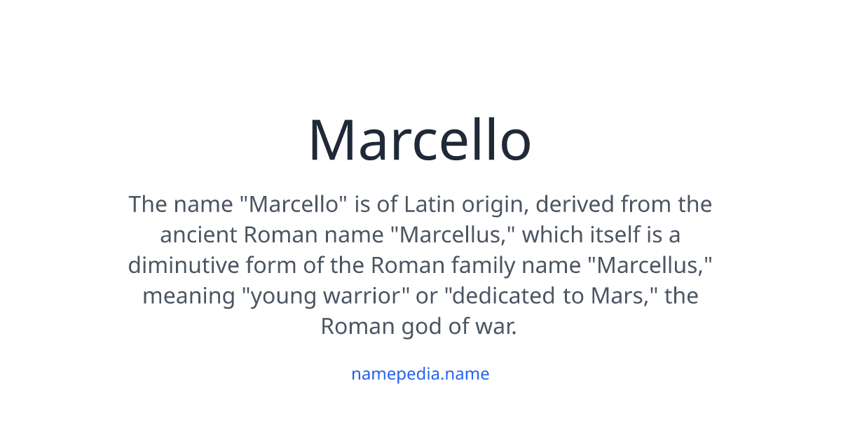 Marcello - Meaning, Nicknames, Origins and More | Namepedia