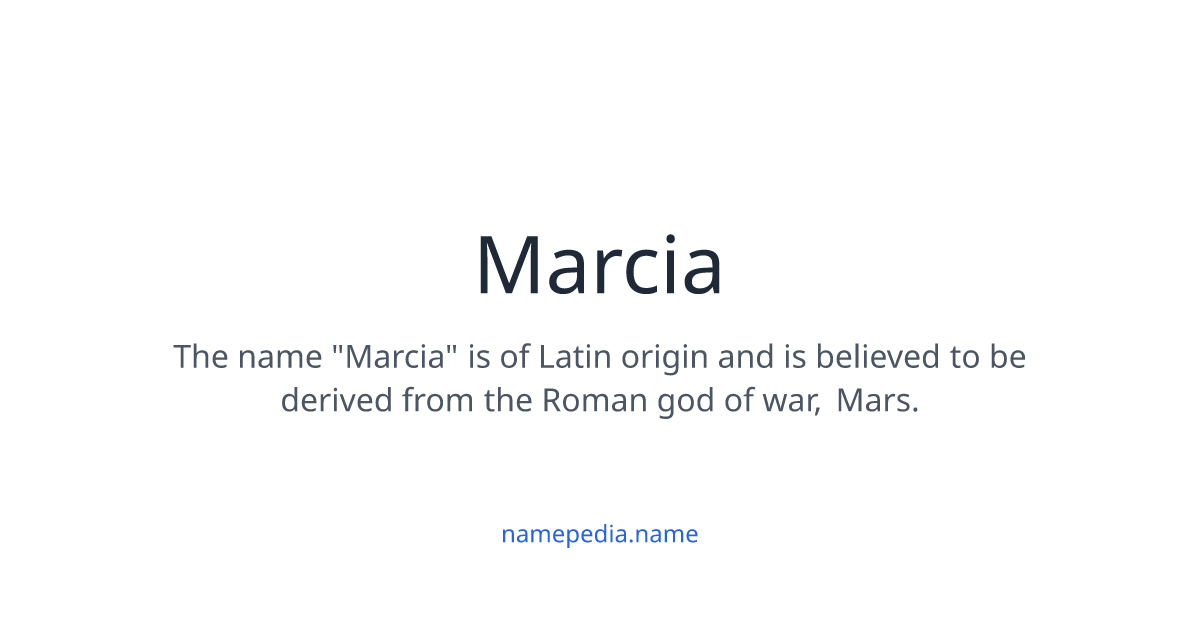 Marcia - Meaning, Nicknames, Origins and More | Namepedia