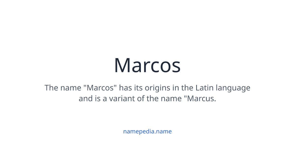 Marcos - Meaning, Nicknames, Origins and More | Namepedia