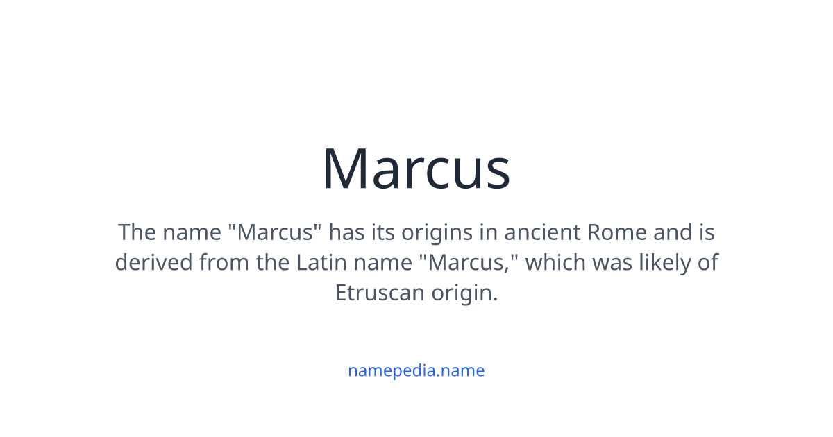 Marcus - Meaning, Nicknames, Origins and More | Namepedia