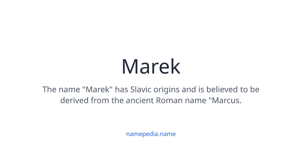 Marek - Meaning, Nicknames, Origins and More | Namepedia