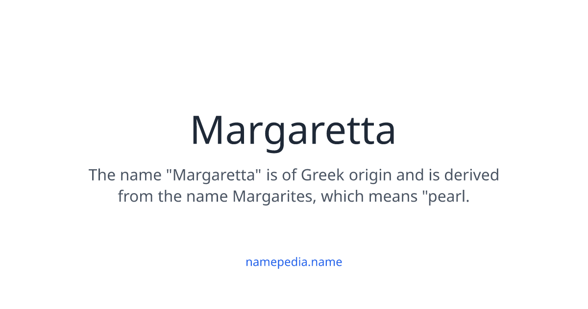 Margaretta - Meaning, Nicknames, Origins and More | Namepedia