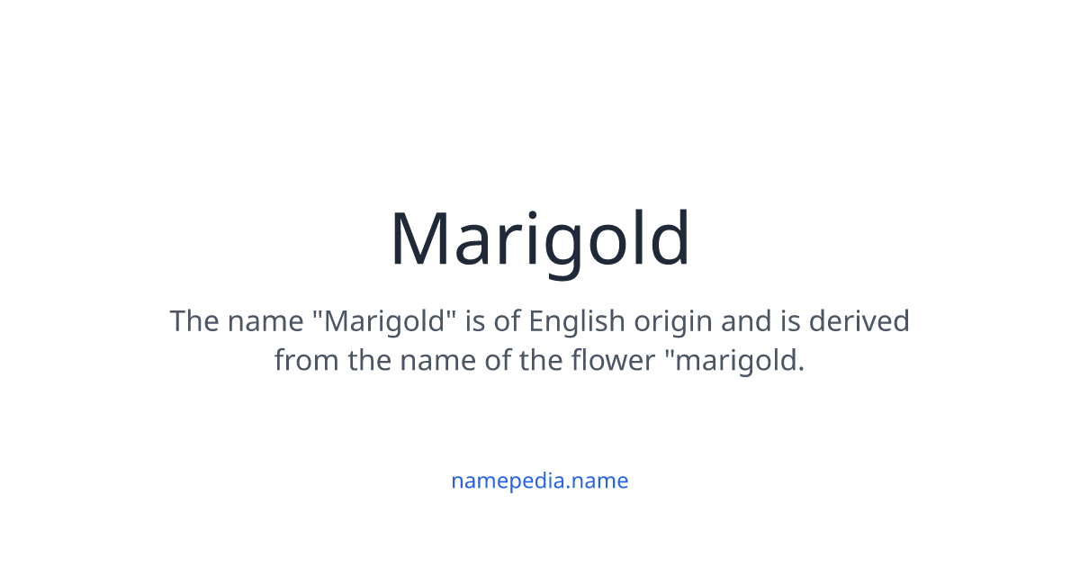 Marigold - Meaning, Nicknames, Origins and More | Namepedia