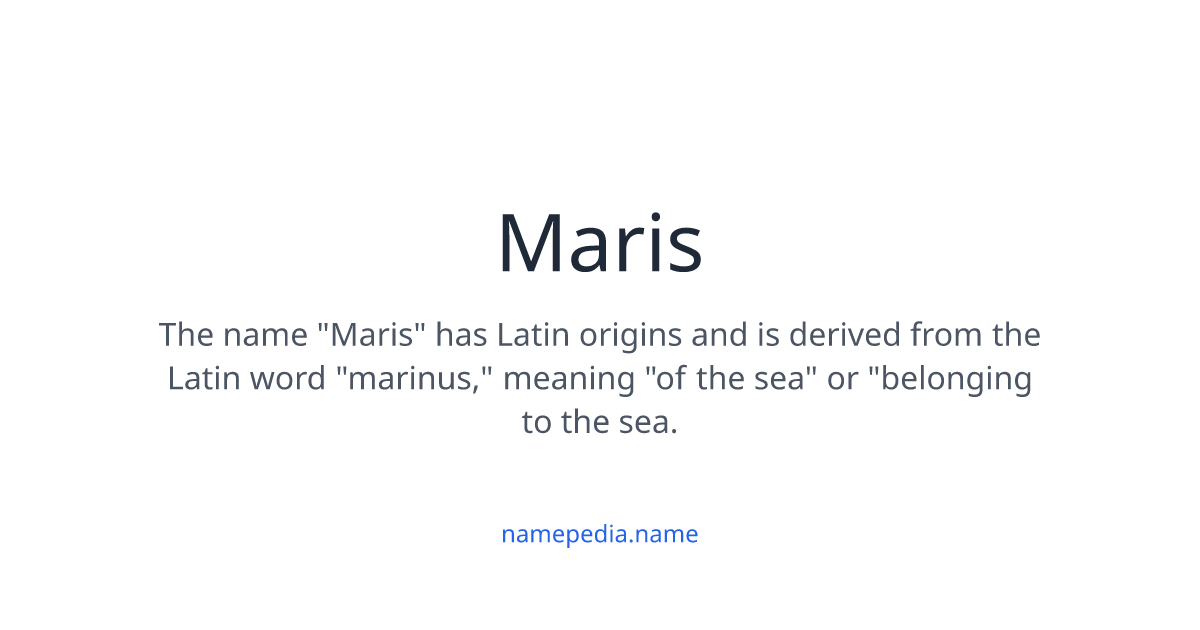 Maris - Meaning, Nicknames, Origins and More | Namepedia
