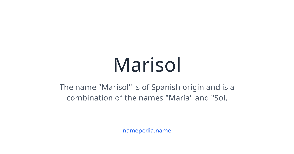 Marisol Meaning, Origin, Nicknames & Popularity | Namepedia