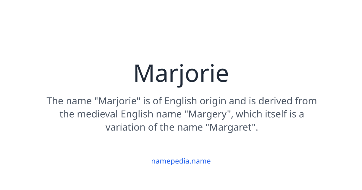 Marjorie - Meaning, Nicknames, Origins and More | Namepedia