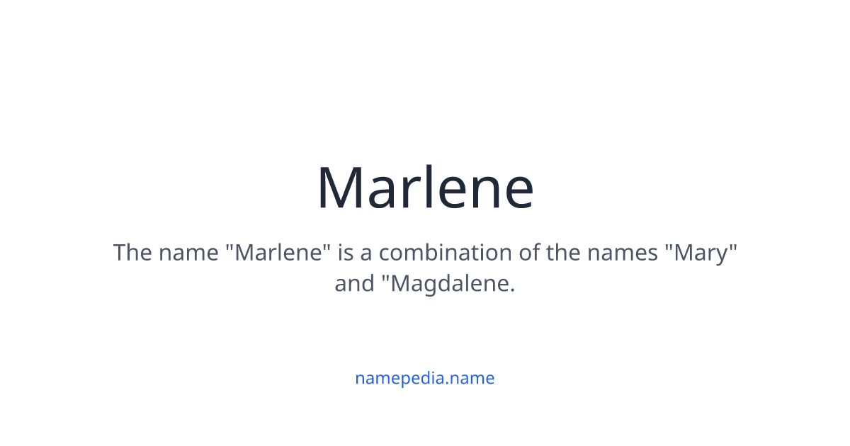 Marlene Meaning, Origin, Nicknames & Popularity | Namepedia