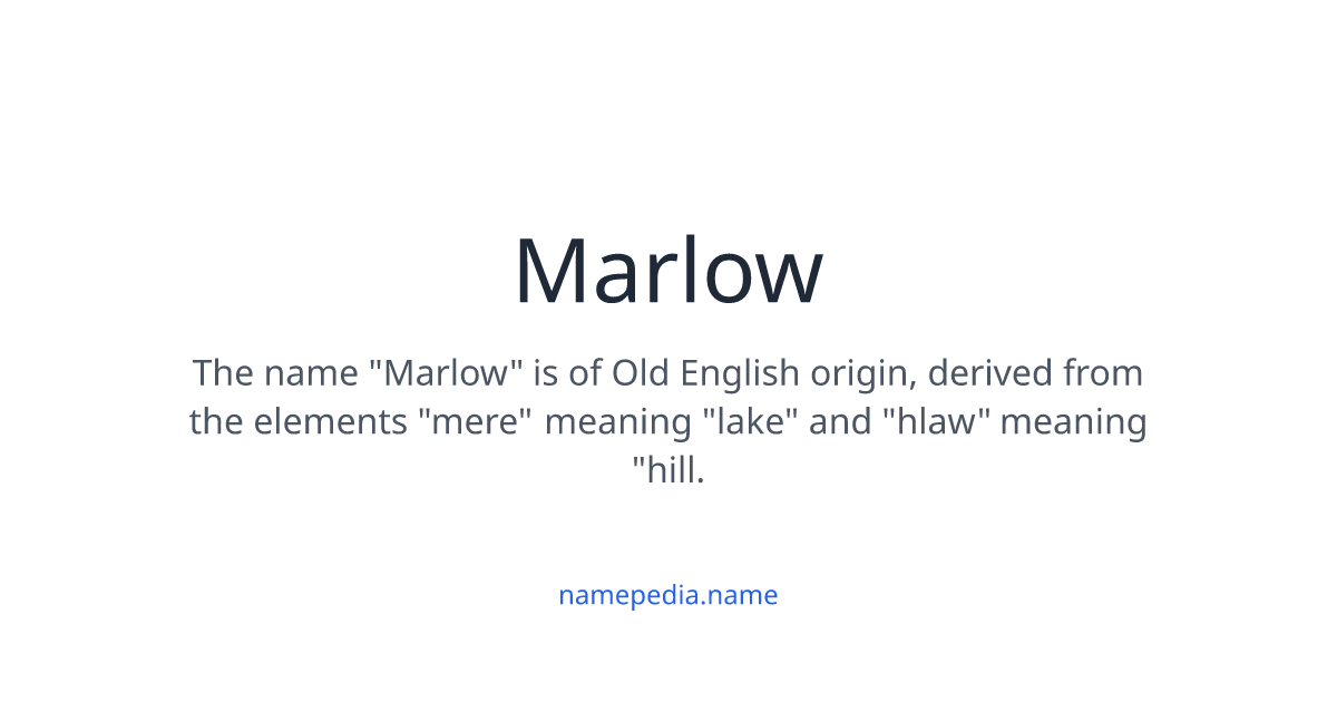 Marlow - Meaning, Nicknames, Origins and More | Namepedia