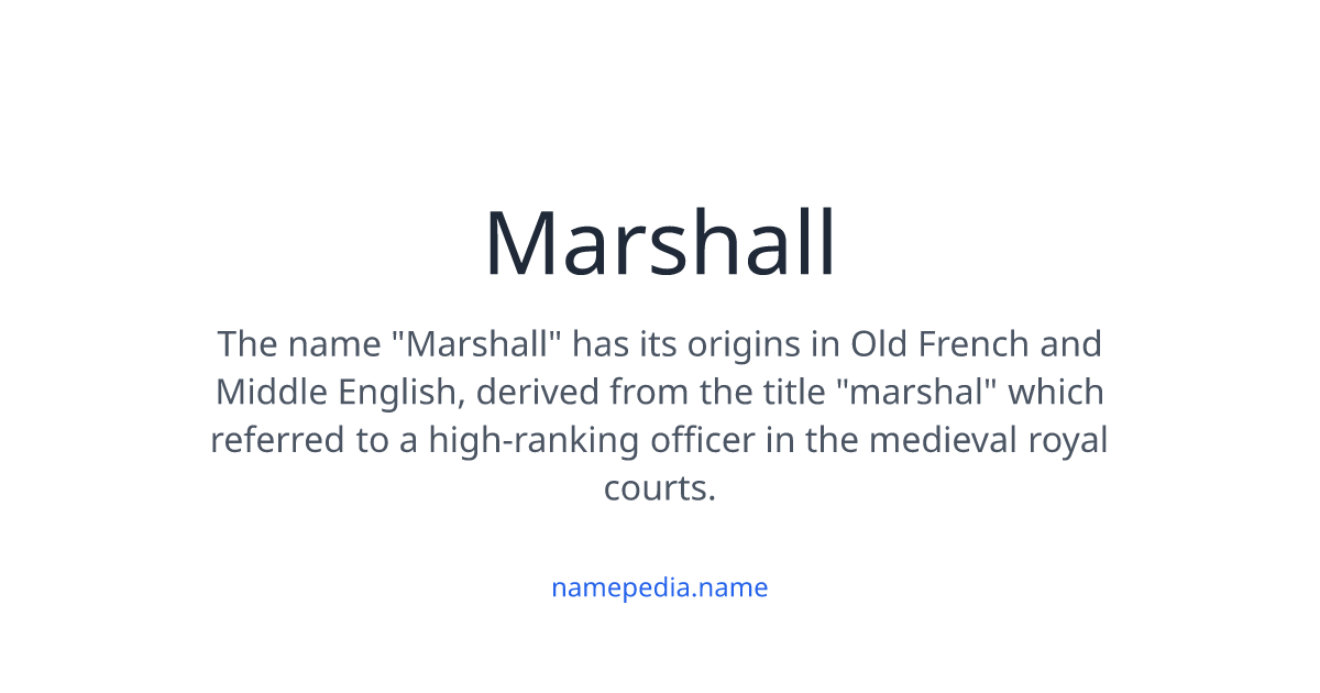 Marshall - Meaning, Nicknames, Origins and More | Namepedia