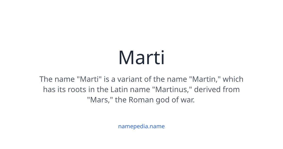 Marti Meaning, Origin, Nicknames & Popularity | Namepedia