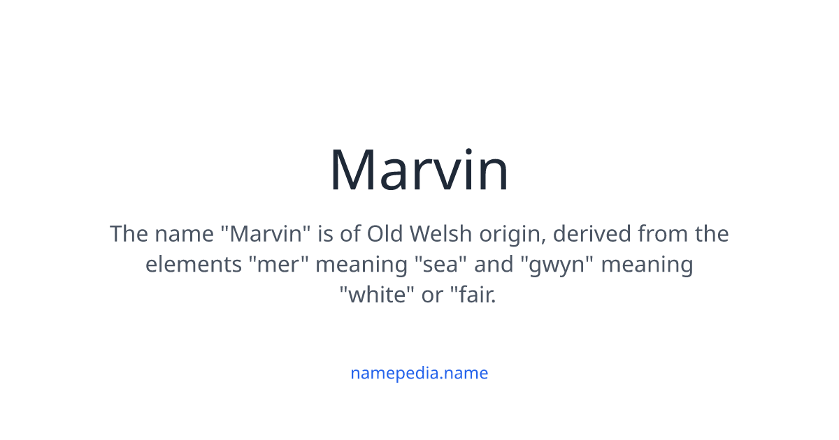 Marvin - Meaning, Nicknames, Origins and More | Namepedia
