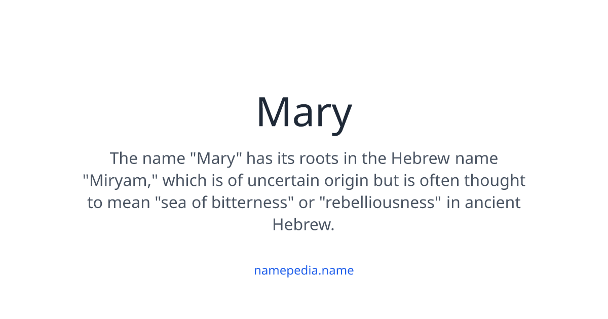 Mary - Meaning, Nicknames, Origins and More | Namepedia