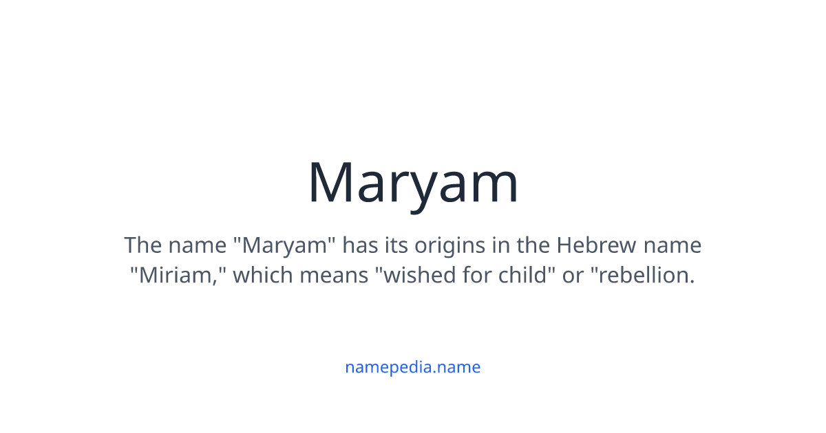 Maryam - Meaning, Nicknames, Origins and More | Namepedia