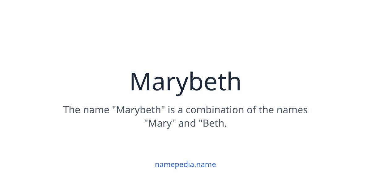 Marybeth - Meaning, Nicknames, Origins and More | Namepedia