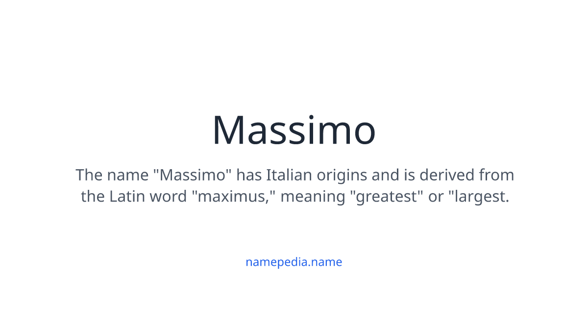 Massimo - Meaning, Nicknames, Origins and More | Namepedia