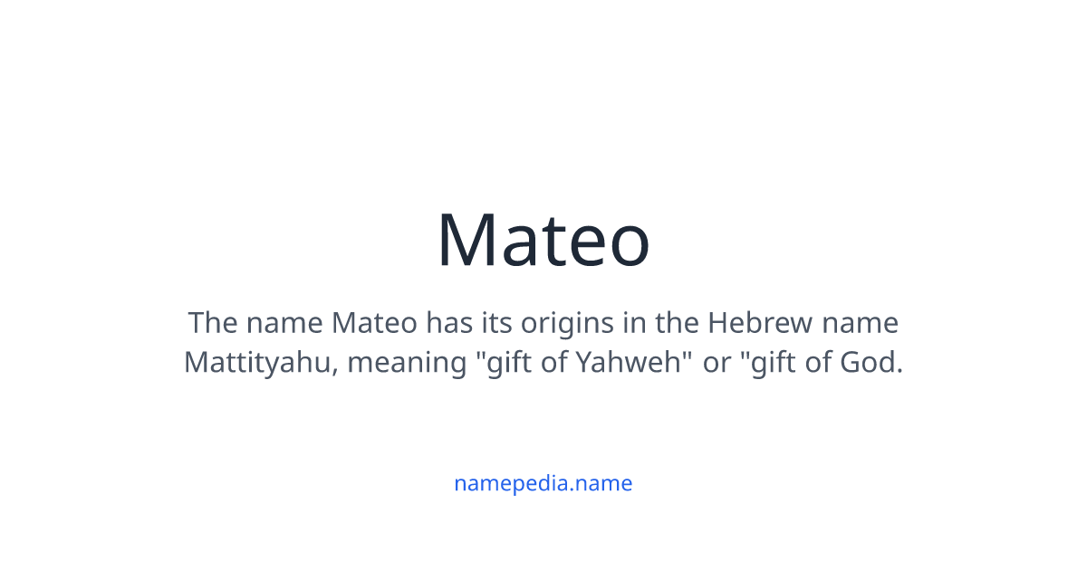 Mateo - Meaning, Nicknames, Origins and More | Namepedia