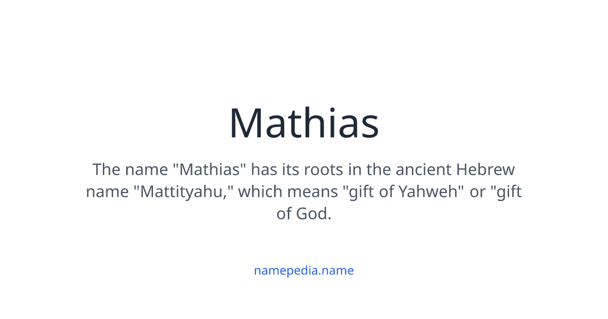 Mathias - Meaning, Nicknames, Origins and More | Namepedia
