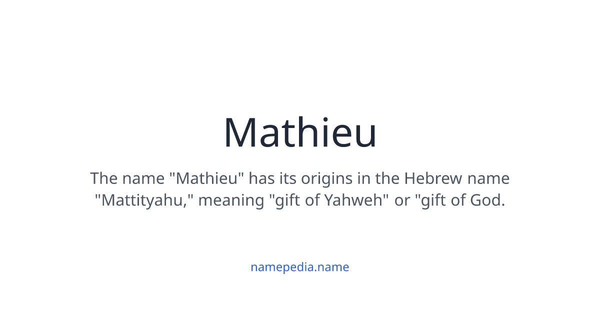 Mathieu - Meaning, Nicknames, Origins and More | Namepedia