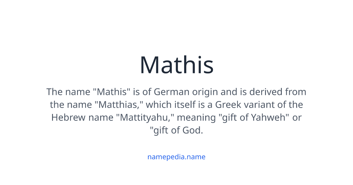 Mathis - Meaning, Nicknames, Origins and More | Namepedia