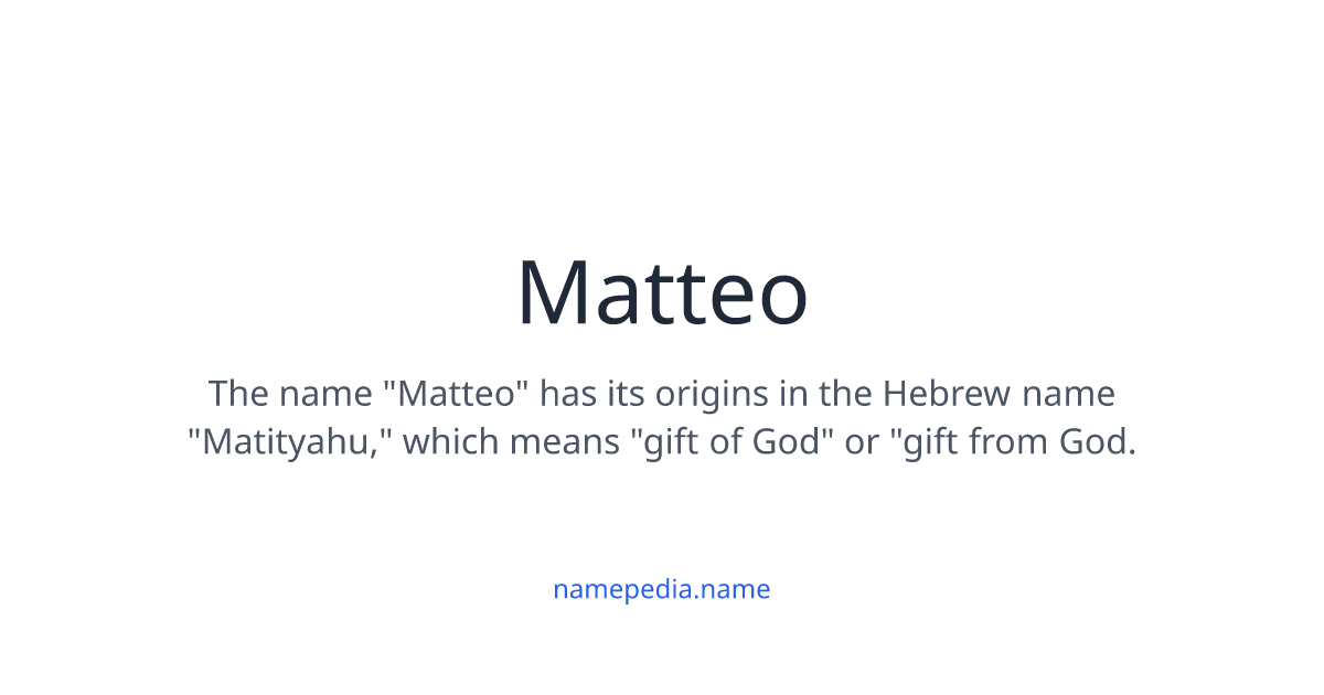 Matteo - Meaning, Nicknames, Origins and More | Namepedia