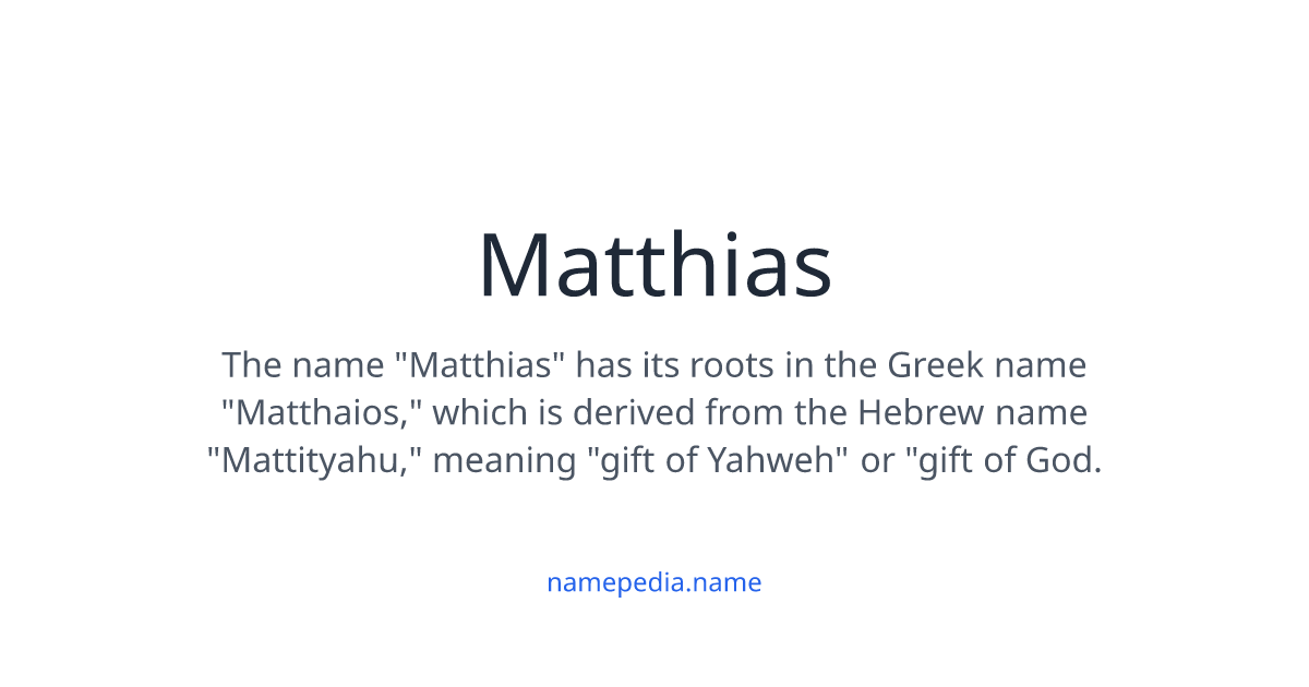 Matthias - Meaning, Nicknames, Origins and More | Namepedia