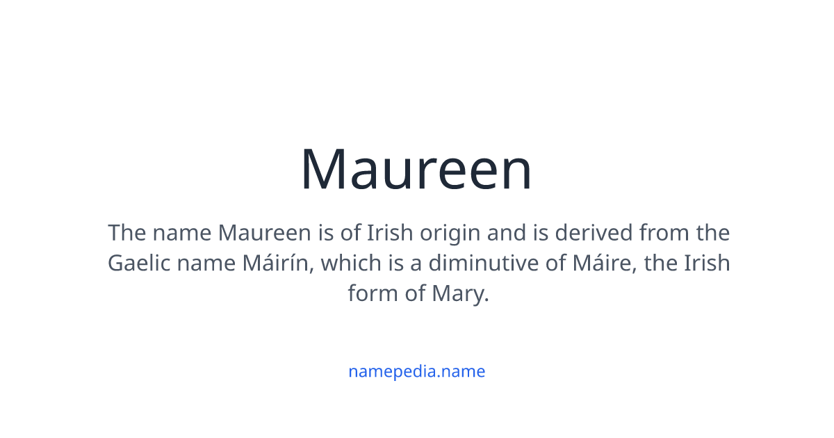 Maureen - Meaning, Nicknames, Origins and More | Namepedia