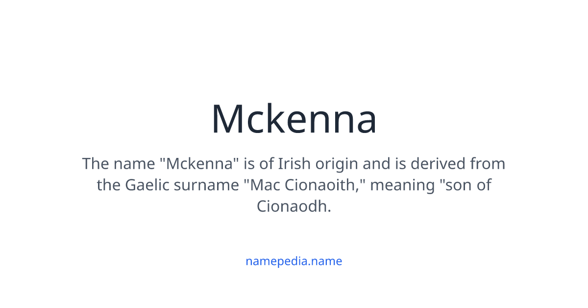 Mckenna Meaning, Origin, Nicknames & Popularity | Namepedia