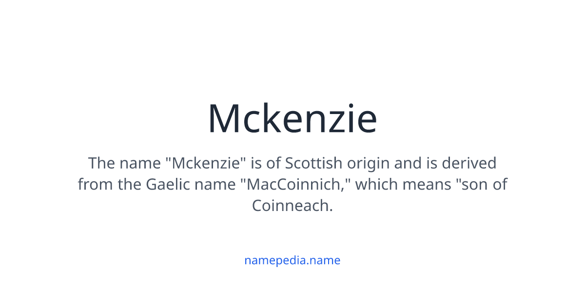 Mckenzie - Meaning, Nicknames, Origins and More | Namepedia