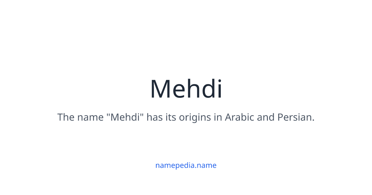 Mehdi - Meaning, Nicknames, Origins and More | Namepedia