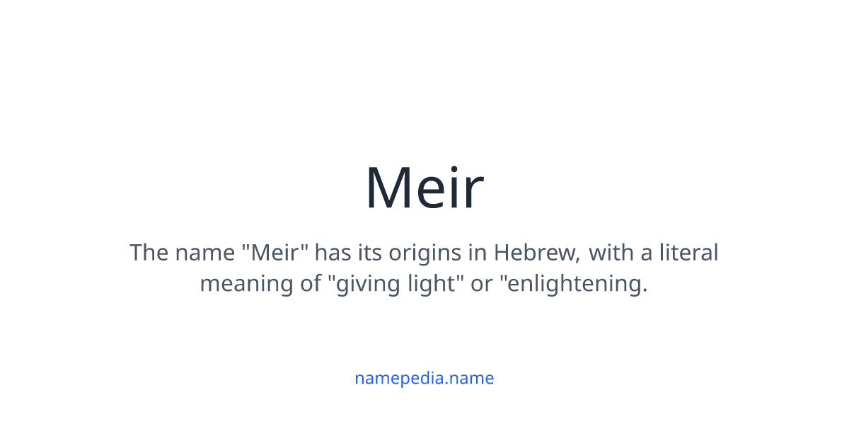 Meir - Meaning, Nicknames, Origins and More | Namepedia