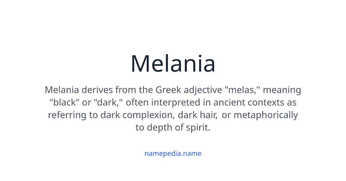 Melania Meaning, Origin, Nicknames & Popularity | Namepedia