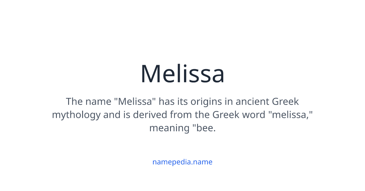 Melissa - Meaning, Nicknames, Origins and More | Namepedia