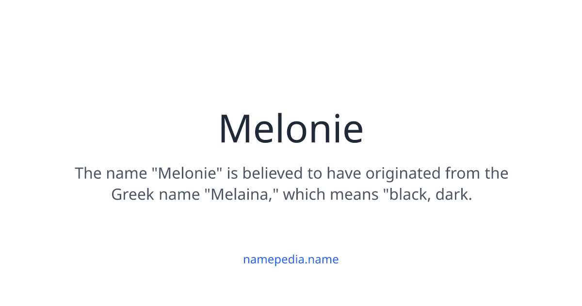 Melonie Meaning, Origin, Nicknames & Popularity | Namepedia