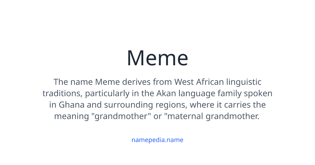Meme Meaning, Origin, Nicknames & Popularity | Namepedia