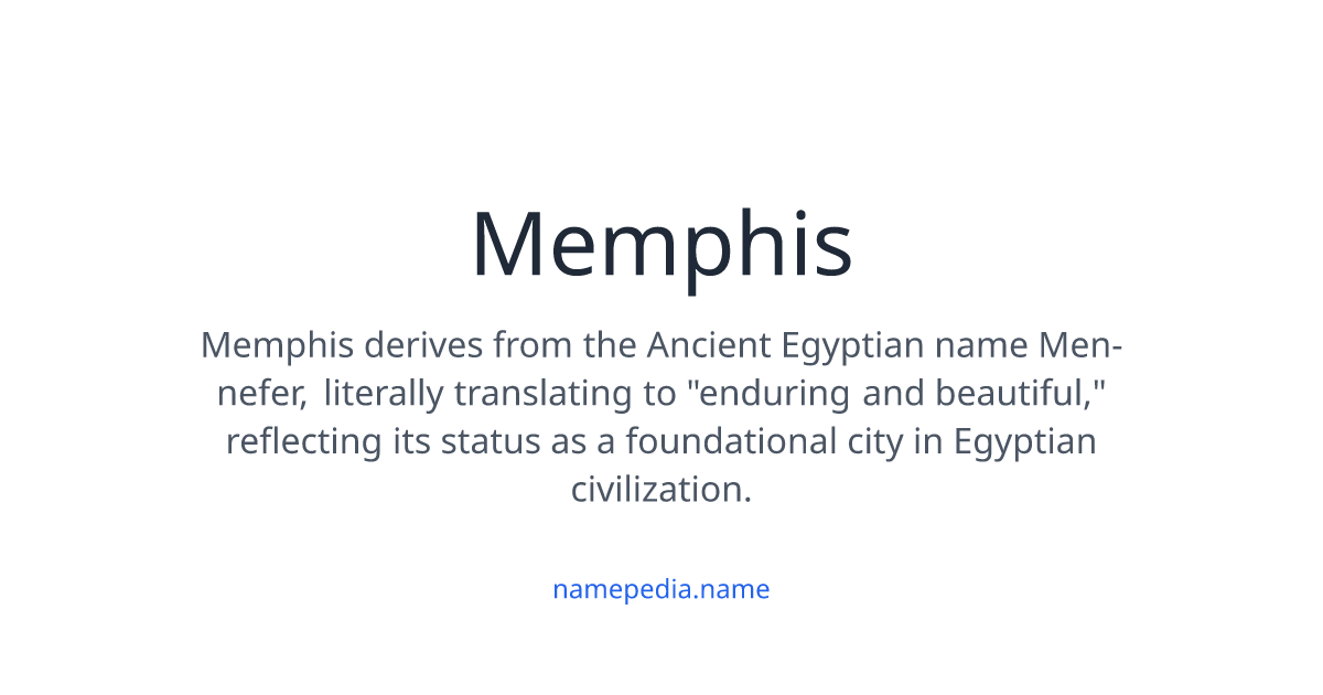 Memphis Meaning, Origin, Nicknames & Popularity | Namepedia