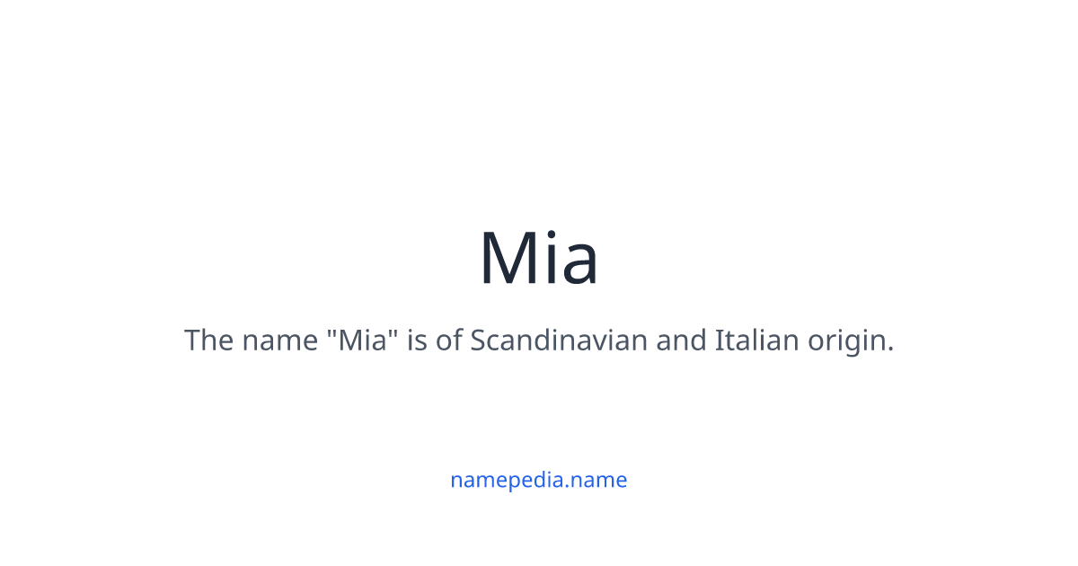 Mia - Meaning, Nicknames, Origins and More | Namepedia
