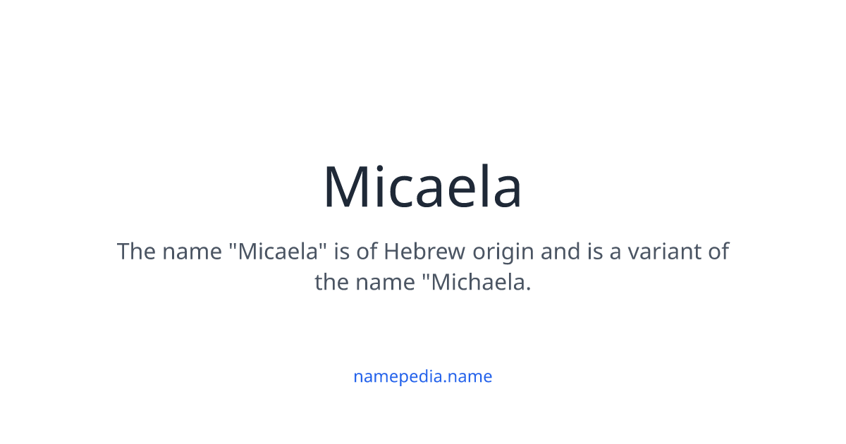 Micaela - Meaning, Nicknames, Origins and More | Namepedia