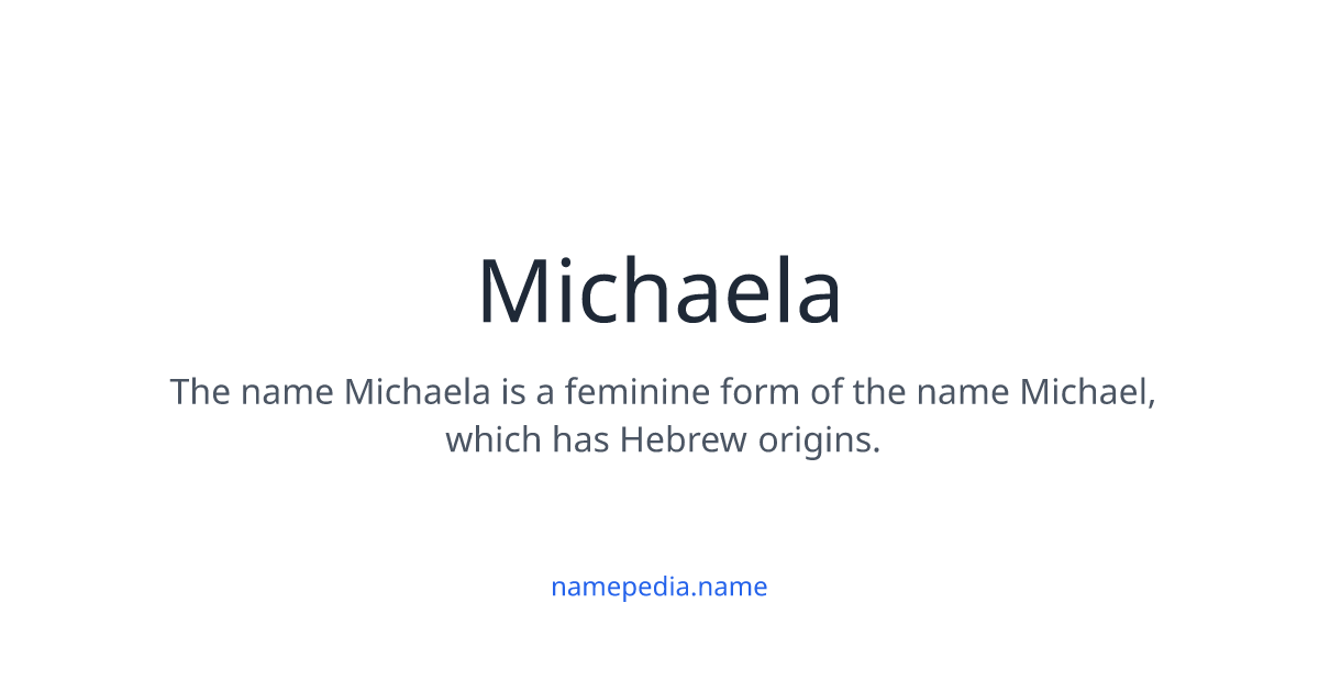 Michaela - Meaning, Nicknames, Origins and More | Namepedia