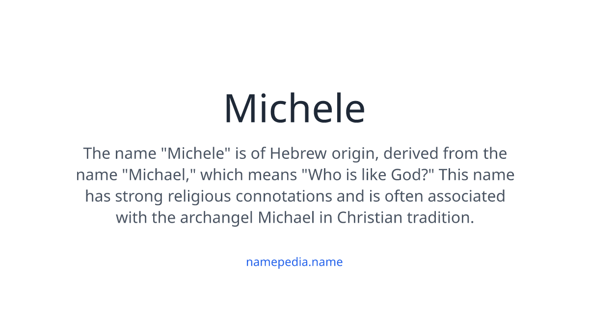 Michele - Meaning, Nicknames, Origins and More | Namepedia