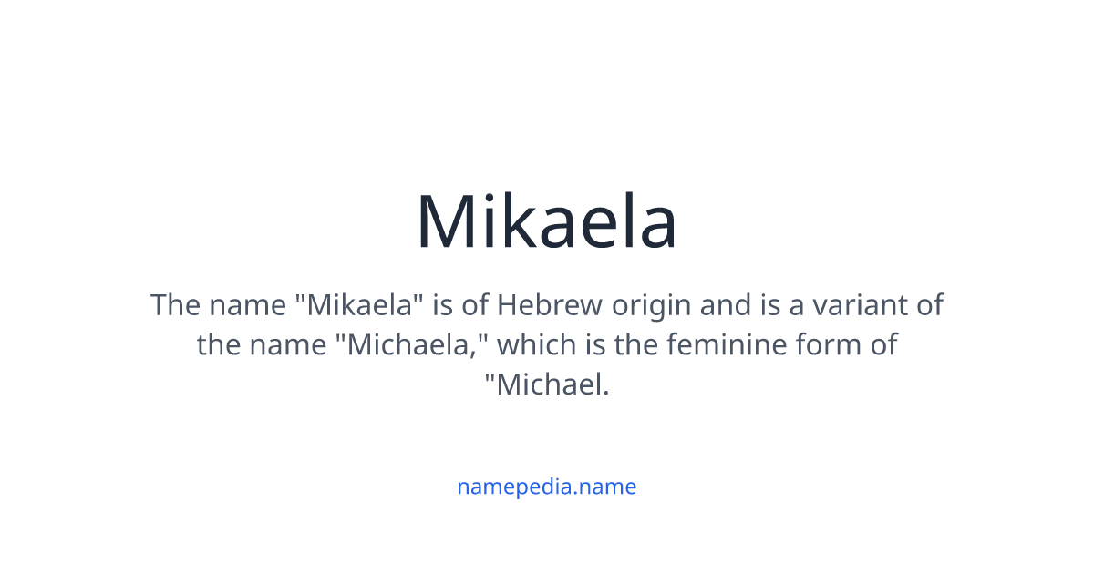 Mikaela - Meaning, Nicknames, Origins and More | Namepedia