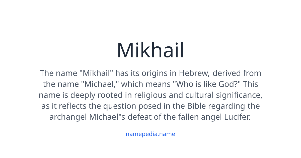 Mikhail - Meaning, Nicknames, Origins and More | Namepedia