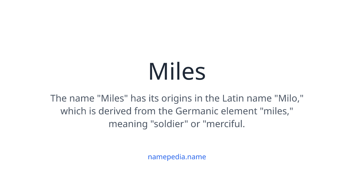 Miles - Meaning, Nicknames, Origins and More | Namepedia