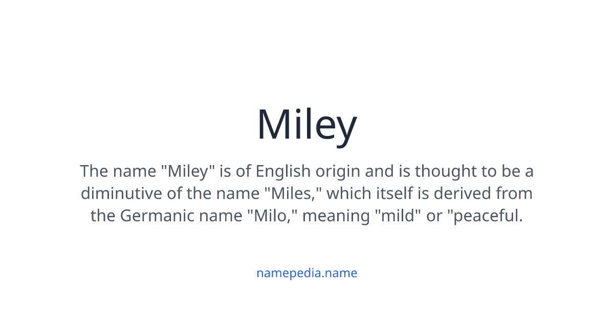 Miley - Meaning, Nicknames, Origins and More | Namepedia